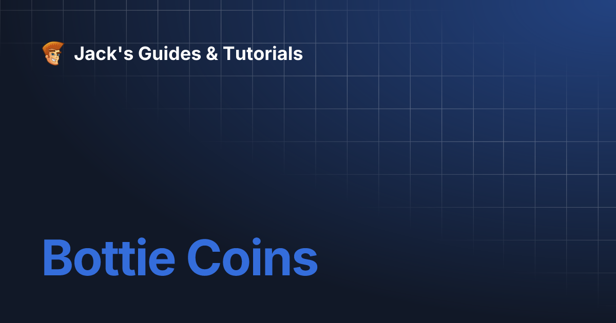 Bottie Coins | Jack's Guides & Tutorials
