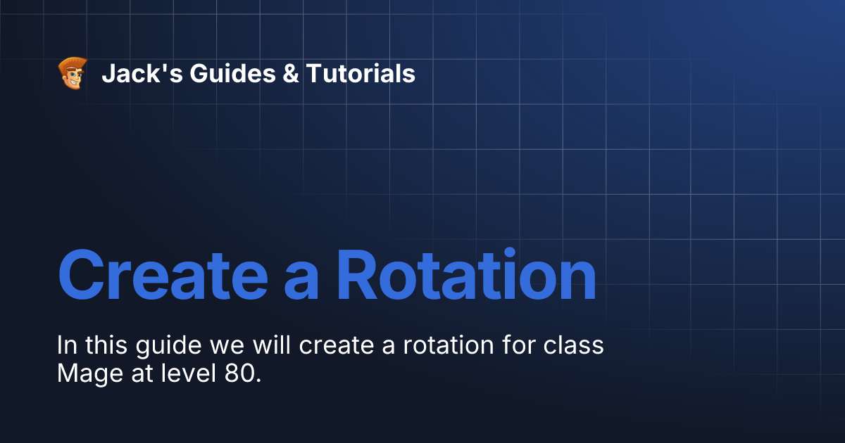 Create a Rotation | Jack's Guides & Tutorials